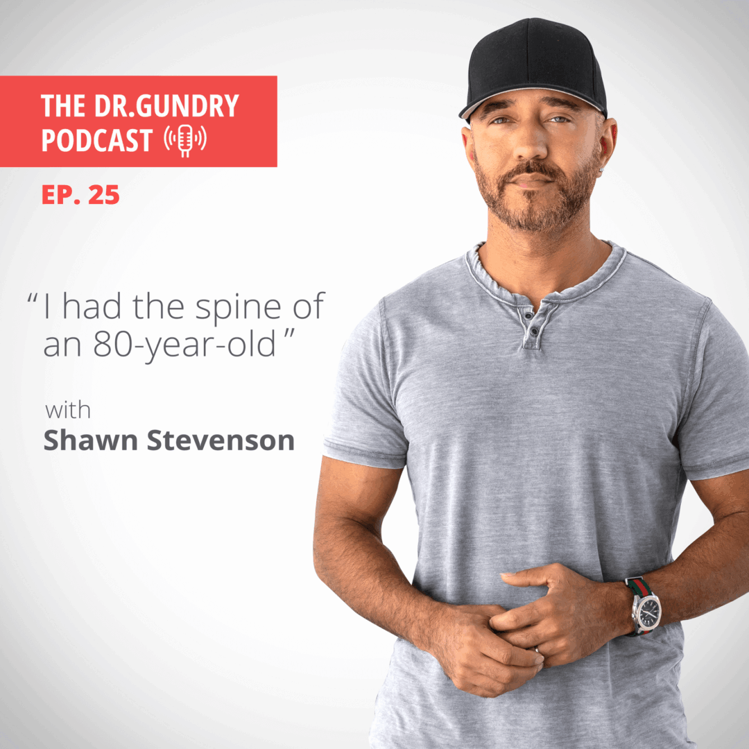 Dr. Gundry Interviews Shawn Stevenson | Dr. Gundry Podcast