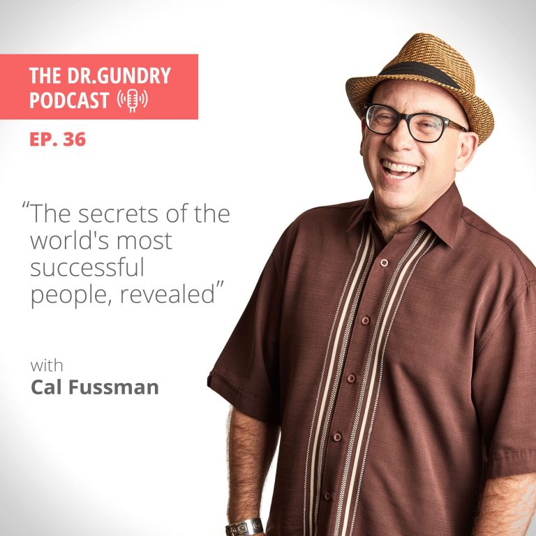 Dr. Gundry Interviews Cal Fussman | The Dr. Gundry Podcast
