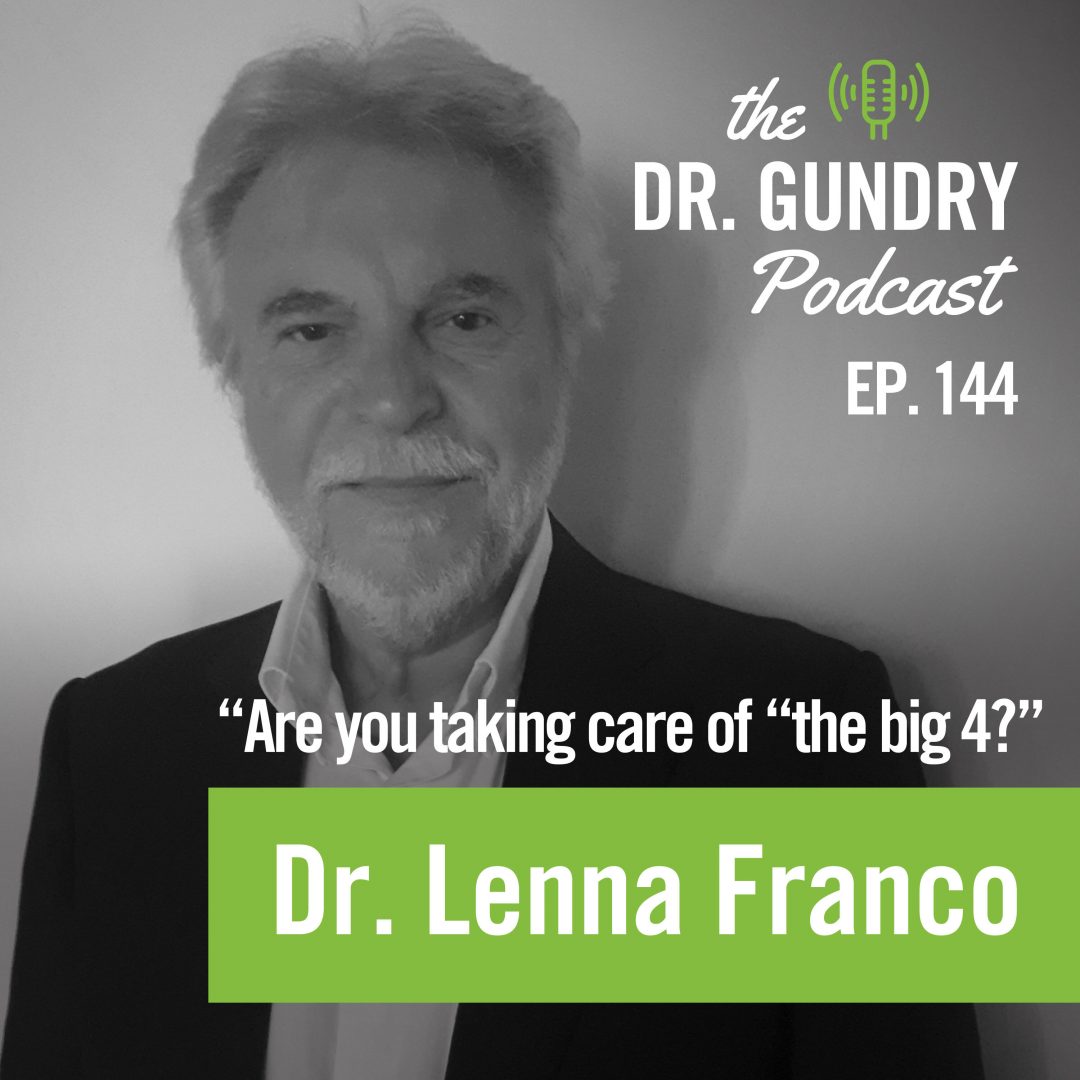 Dr. Franco Lenna: Doctors Have It Backwards | The Dr. Gundry Podcast