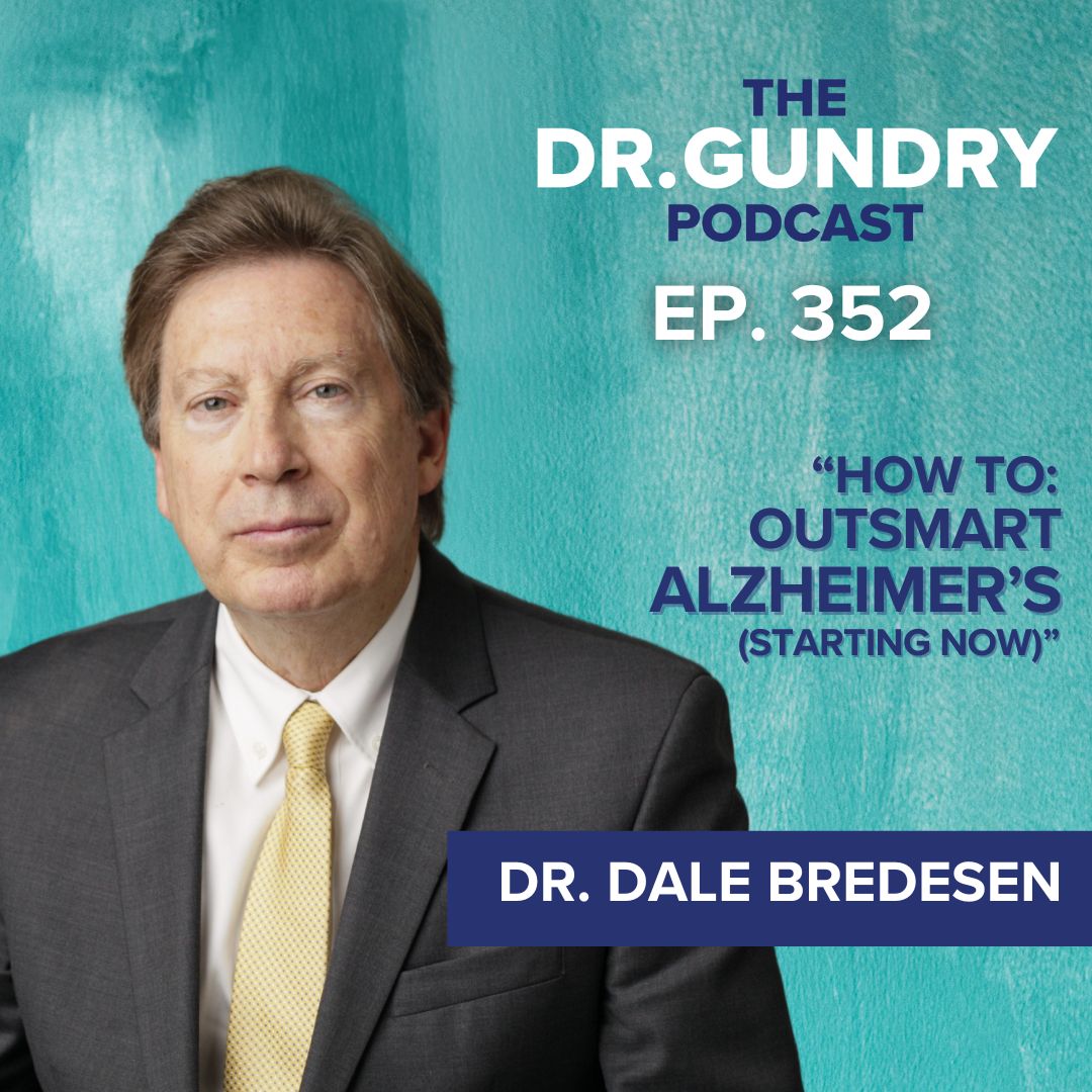 Dr. Gundry and Dr. Dale Bredesen Discuss Preventing Alzheimer's