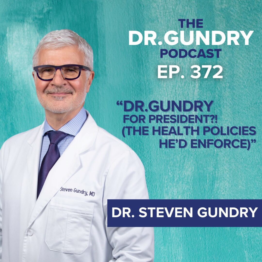 Dr. Steven Gundry Reveals How He Would Make America Healthy Again
